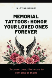 Memorial Tattoos: Meaningful Ways to Honor Your Loved Ones Forever ...
